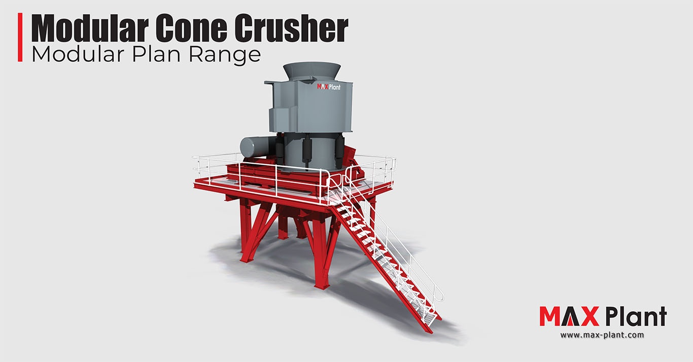Modular Cone Crusher - MAX Plant